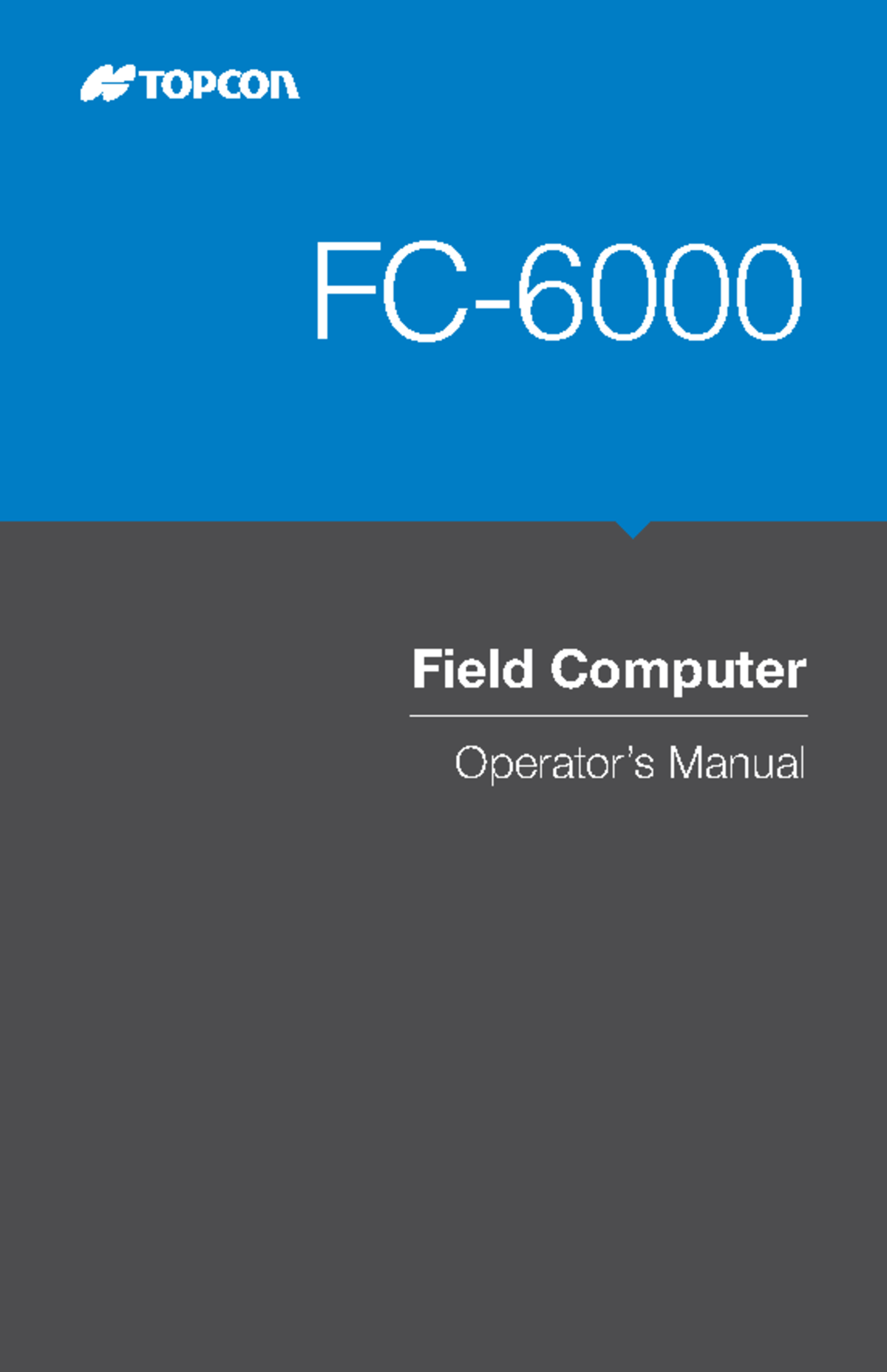 Fc-6000 manual english - i FC- Field Computer Operator’s Manual ii FC ...