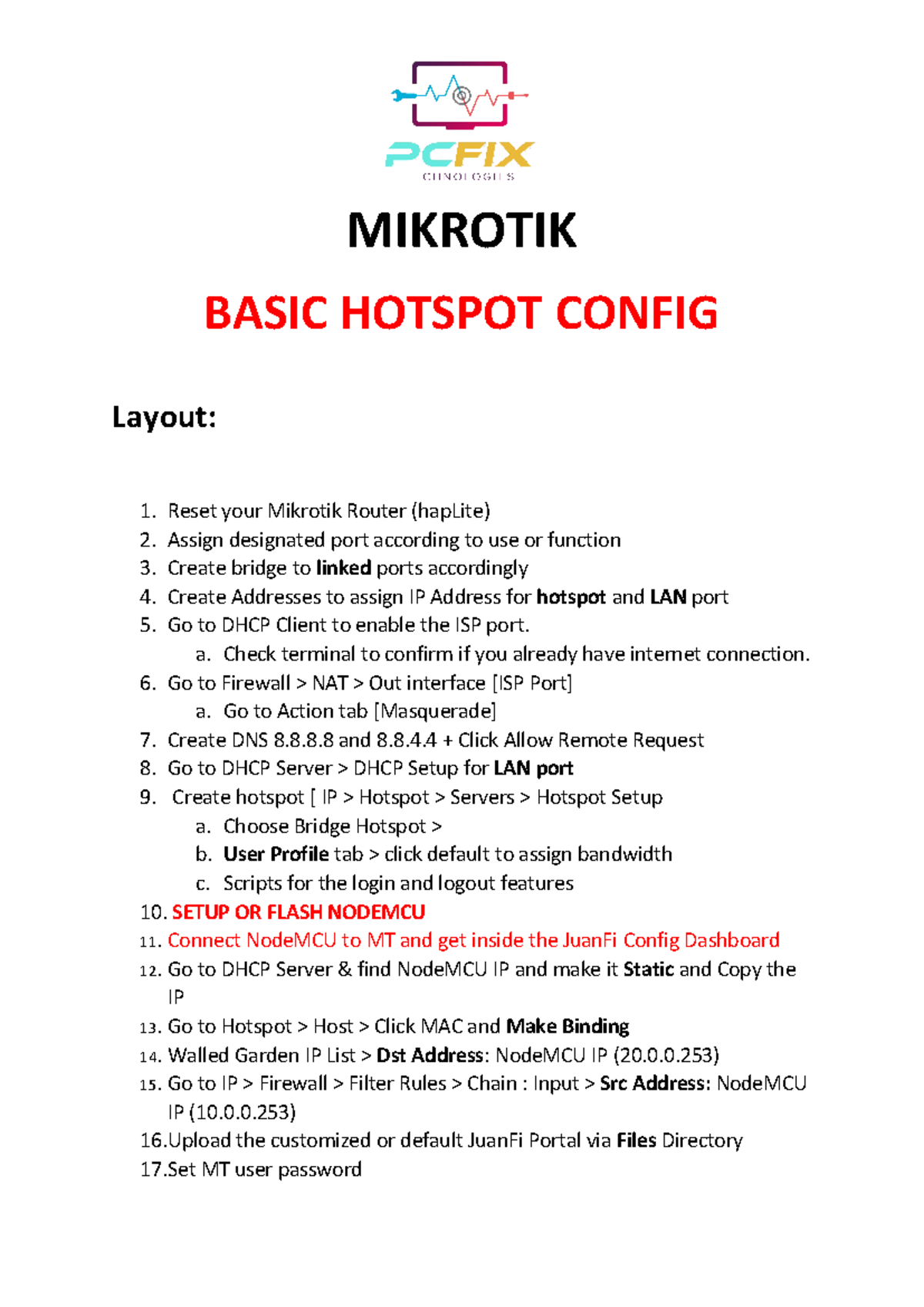 Basic MT hap Lite Config Guide for Juan Fi - MIKROTIK BASIC HOTSPOT CONFIG Layout: 1. Reset your ...