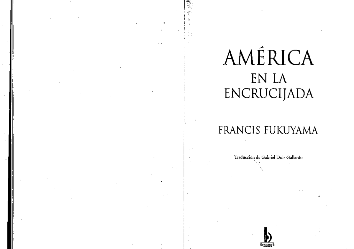 Fukuyama%2C+Am%C3%A9rica+en+la+encrucijada+%281%29 - AMÉRICA EN LA ...