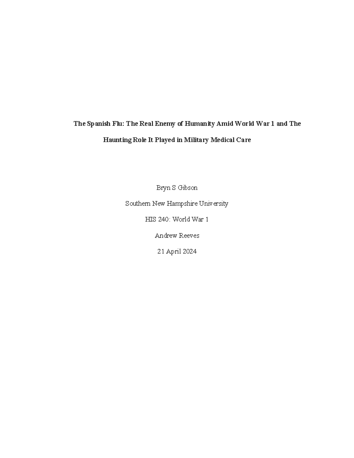 HIS 240 Final Paper - Spanish Flu - The Spanish Flu: The Real Enemy of ...