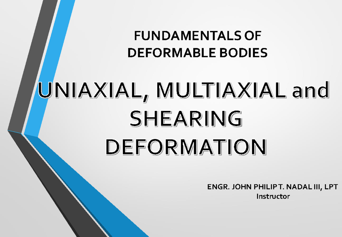 ENGR 101: Uniaxial, Multiaxial & Shearing Deformation Fundamentals ...