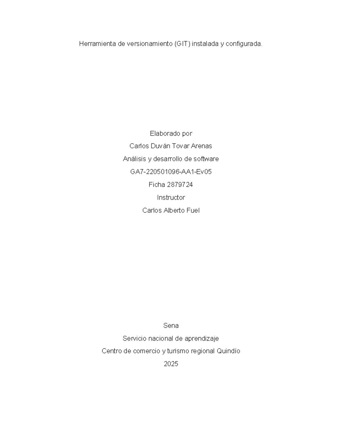 Herramienta de versionamiento git - Herramienta de versionamiento (GIT) instalada y configurada ...