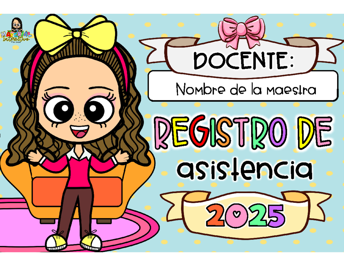 Registro Asistencia 2025 - asistencia DOCENTE: Nombre de la maestra D S V J M M L NOTAS ...
