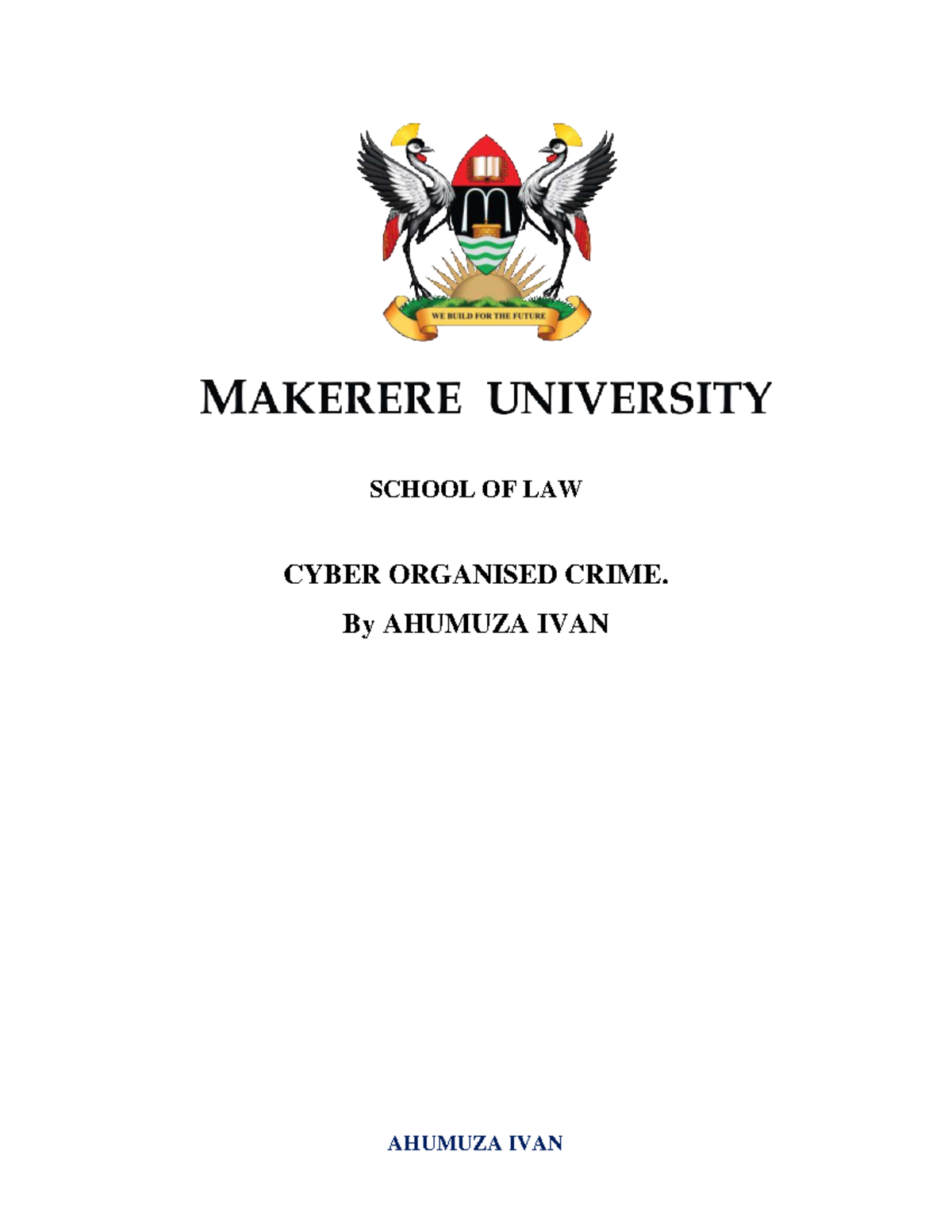 SCHOOL OF LAW CYBER ORGANISED CRIME: A Study by Ahumuza IVAN - Studocu