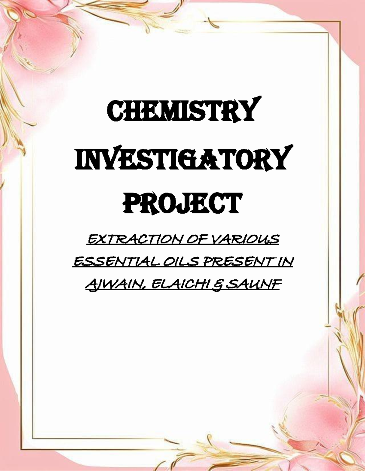 CHEMISTRY XII PROJECT: Extraction of Essential Oils from Ajwain ...