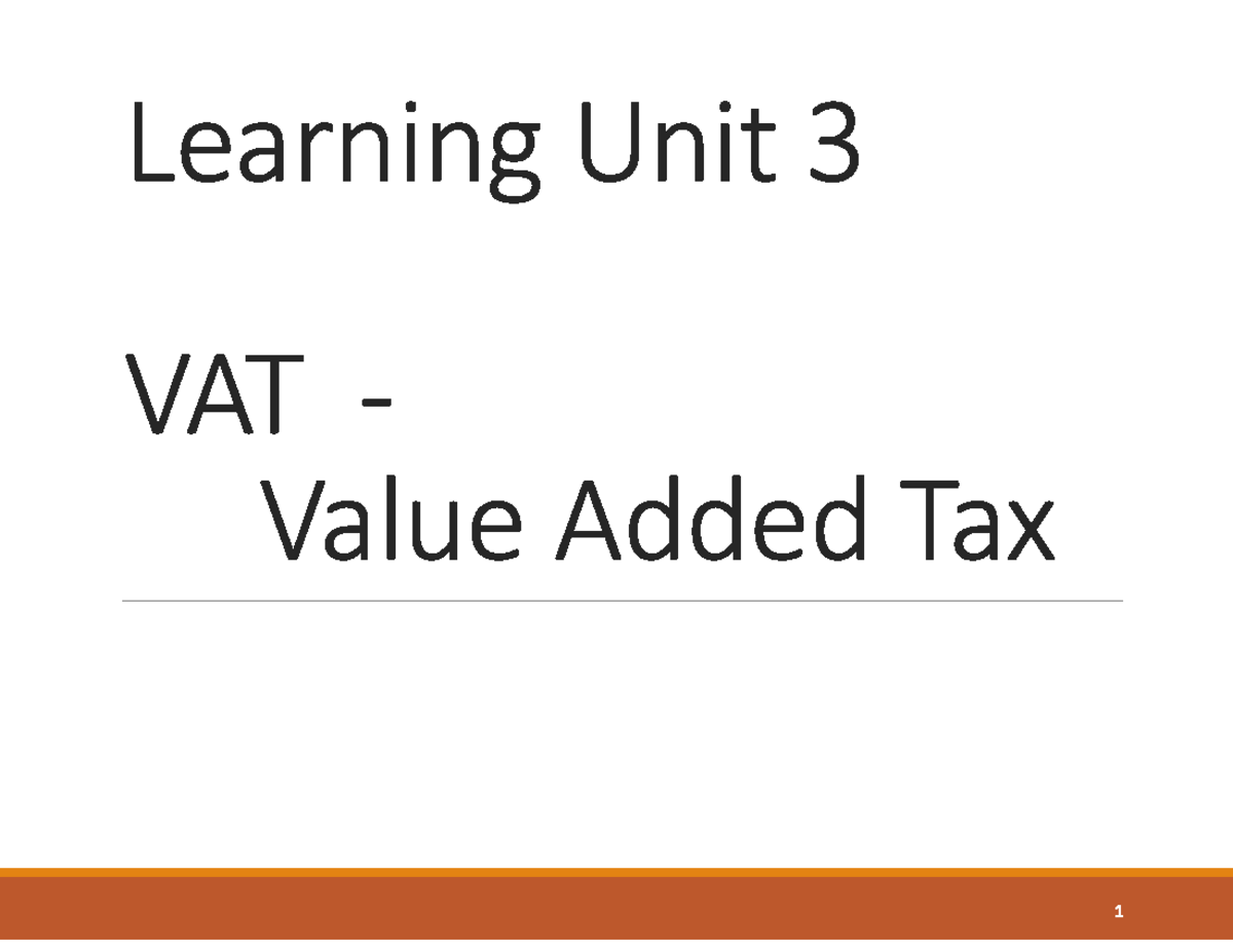 LU3%20-%20VAT%20(to%20upload) - Learning Unit 3 VAT Value Added Tax VAT ...