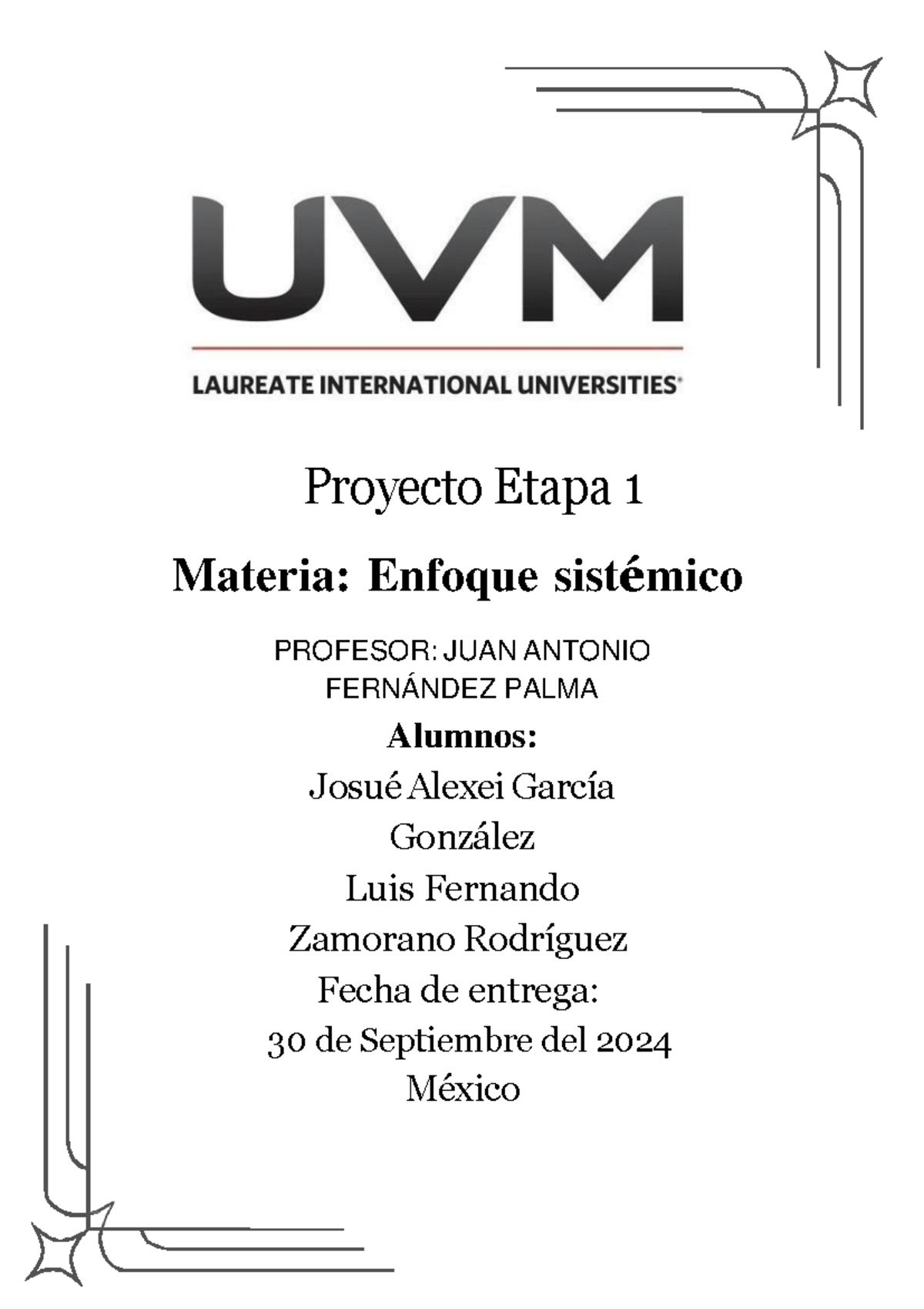 A7 integrador enfoque - Proyecto Etapa 1 Materia: Enfoque sistémico PROFESOR: JUAN ANTONIO ...