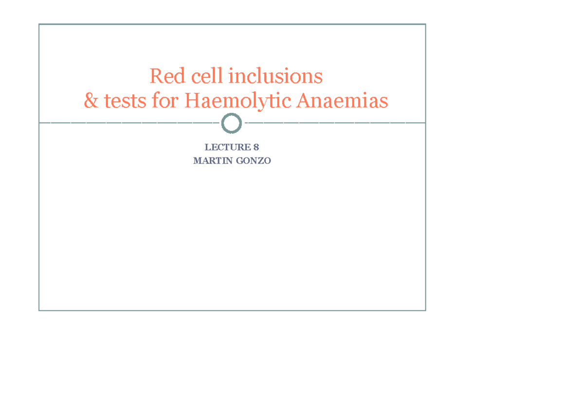 Haemolytic Anaemias and Red Cell Inclusions - Lecture 8 (Course Code ...