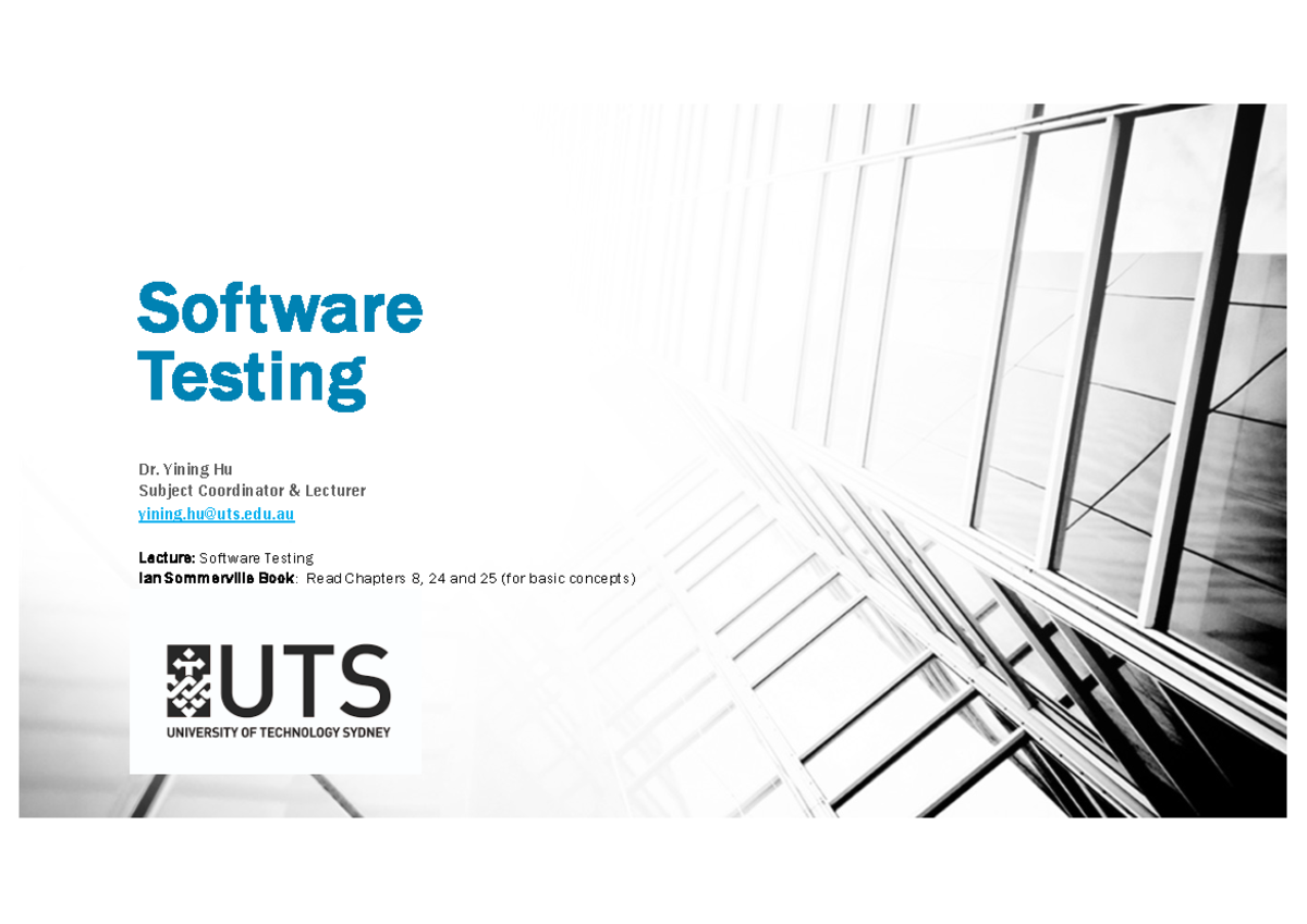 Lecture 4 - Testing - Software Testing Dr. Yining Hu Subject ...