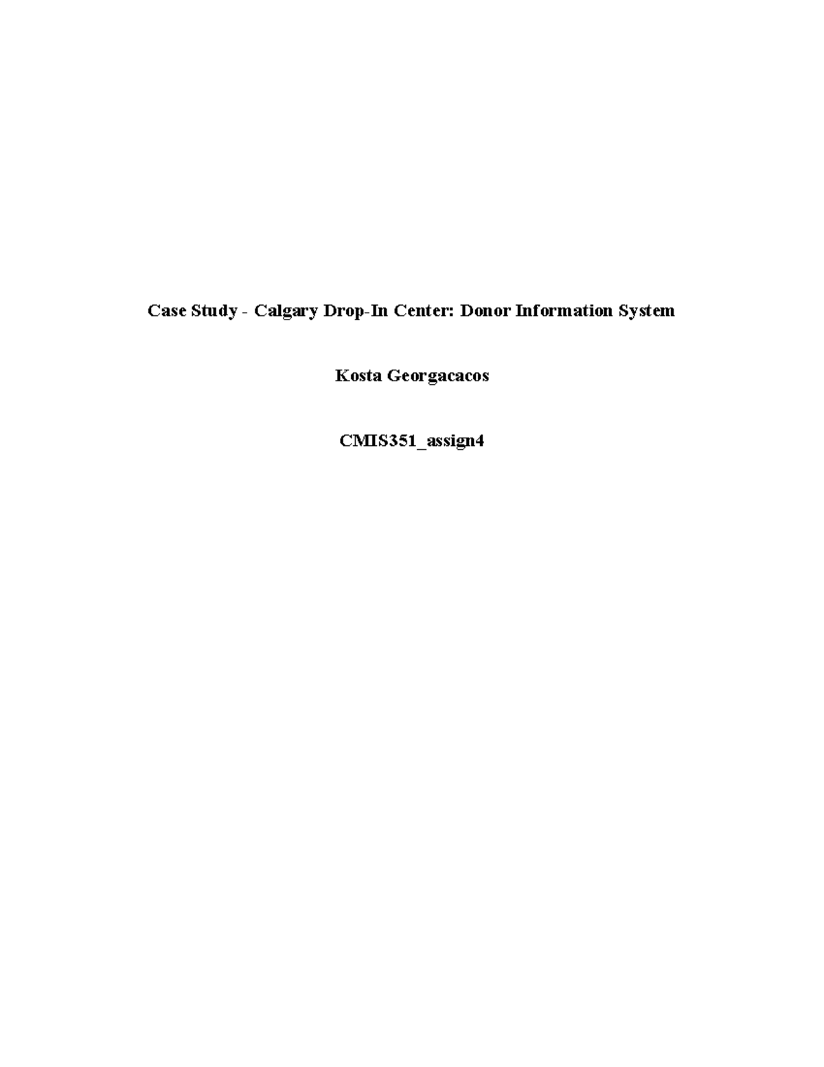CMIS351 assignment 4 complete - Case Study - Calgary Drop-In Center: Donor Information System ...
