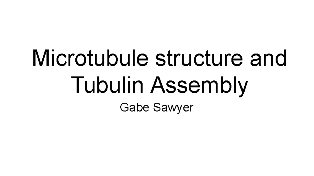 Microtubule Structure and Tubulin Assembly - Life Science - Studocu