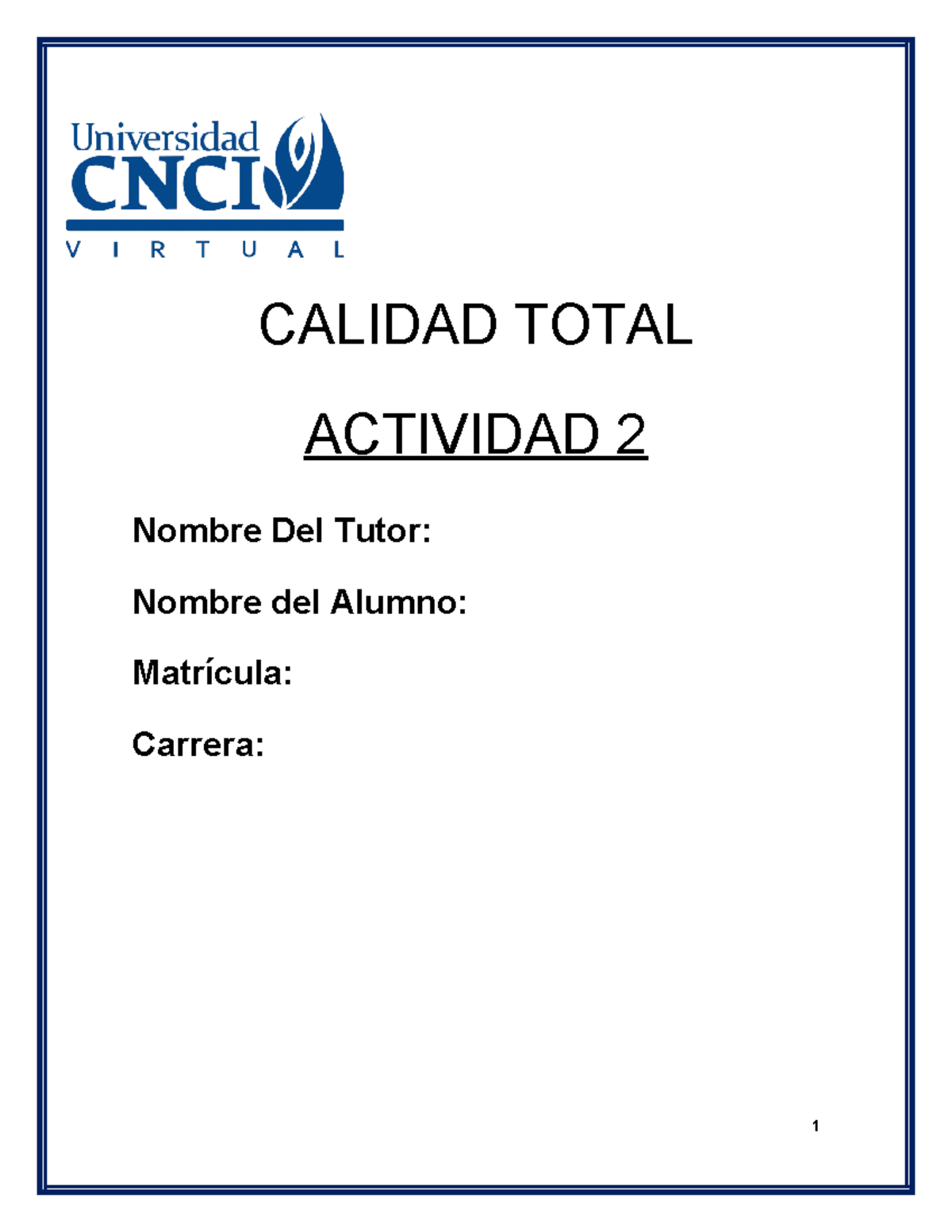 Actividad 2- Calidad Total - CALIDAD TOTAL ACTIVIDAD 2 Nombre Del Tutor: Nombre del Alumno ...