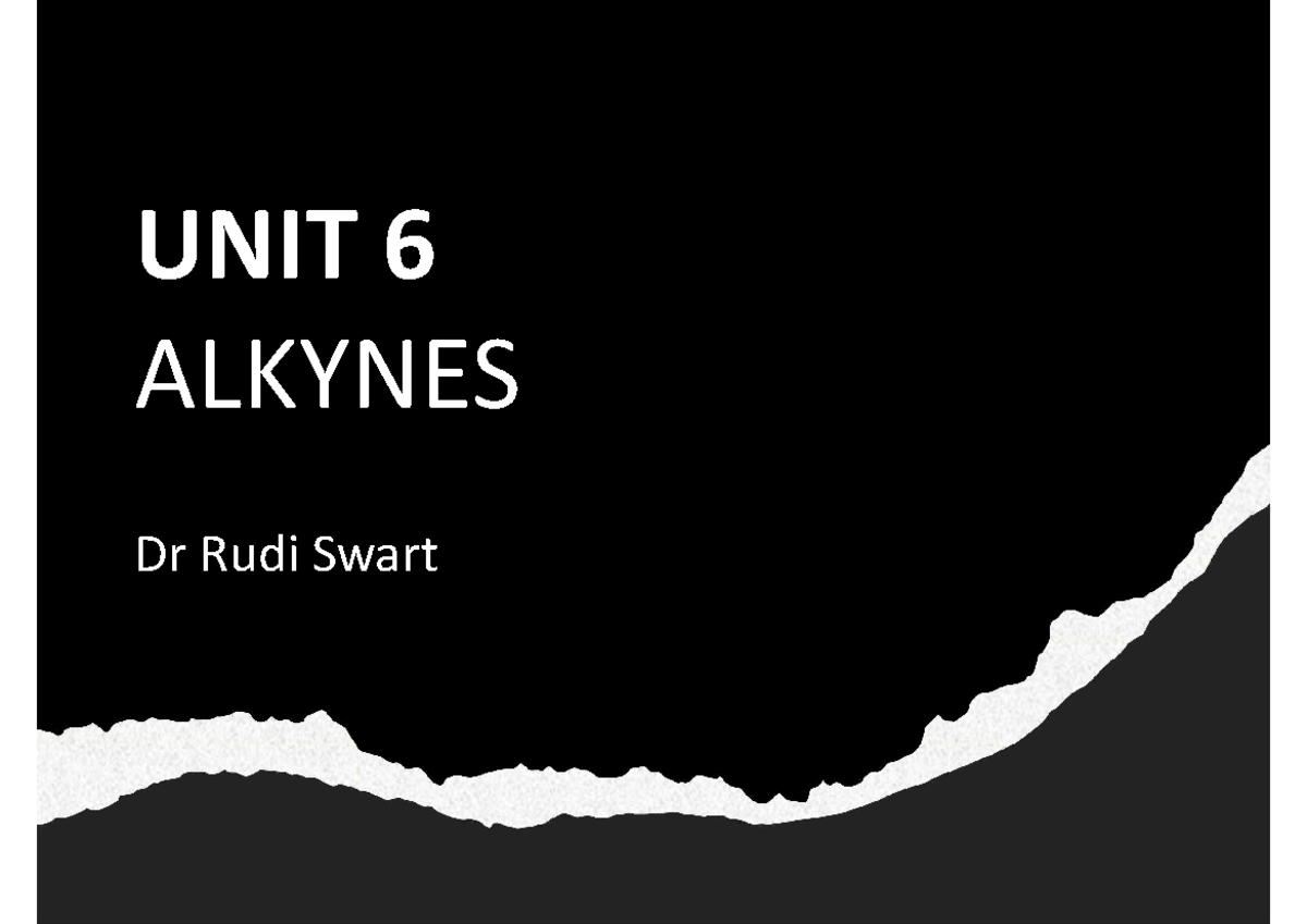 CHEM1643 Unit 6: Alkynes and Their Reactivity Overview - Studocu