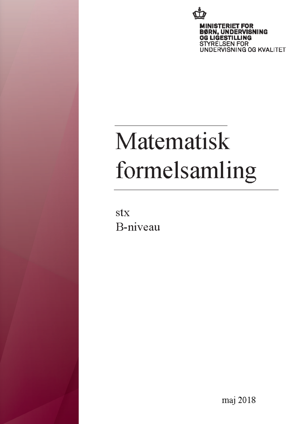 Formelsamling Matematik B stx 2018 - Matematisk formelsamling stx B-niveau maj 2018 Denne udgave ...