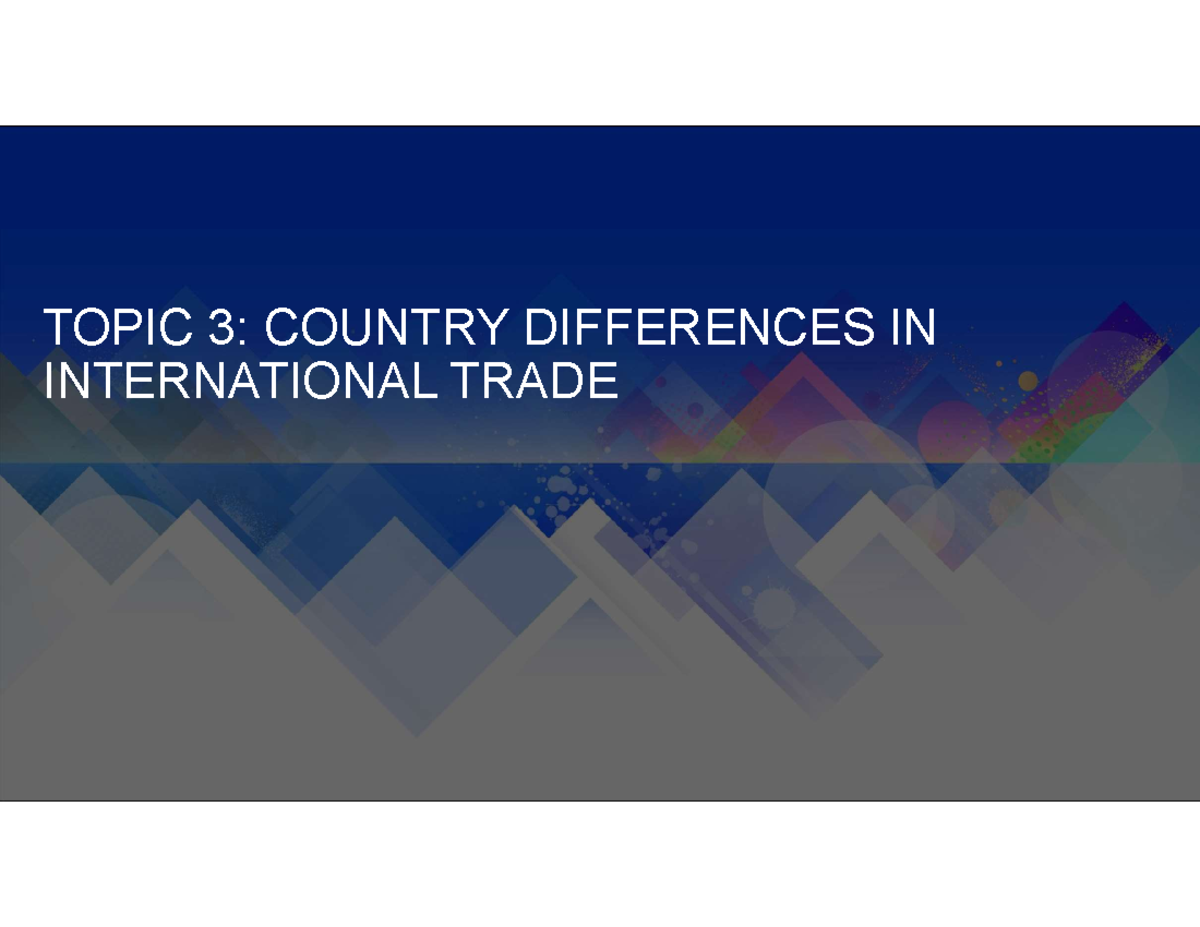 Slides Chapter 3 pdf countries differences - TOPIC 3: COUNTRY ...