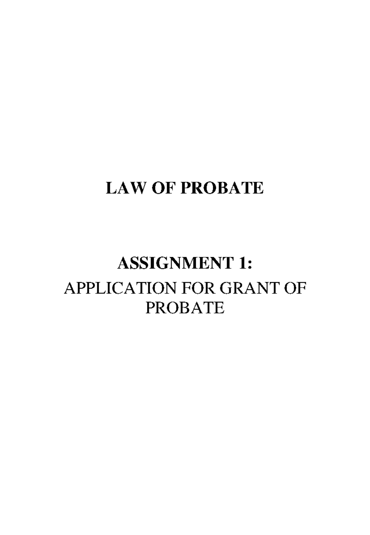 APPLICATION FOR GRANT OF PROBATE - Law of Probate - USIM - Studocu