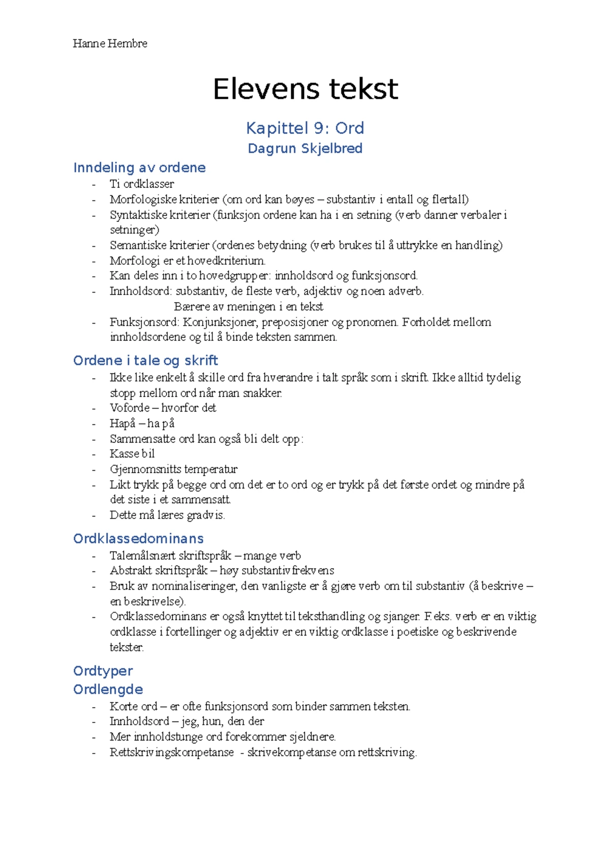 Kap 4 Fortellende tekster - Elevens tekst Kapittel 4: Fortellende tekster Dagrun Skjelbred - Studocu