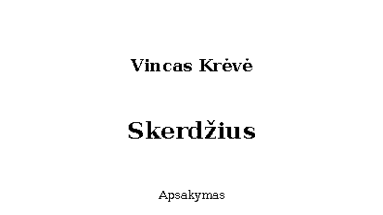 Vincas Krėvė: Skerdžius - Apsakymas ir Analizė - Studocu