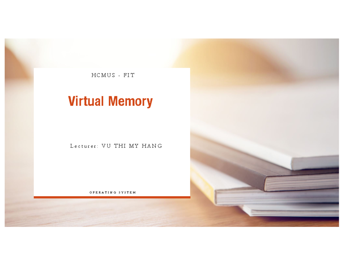 HCMUS FIT OS C7 Virtual Memory Lecture Notes: Segmentation & Paging ...