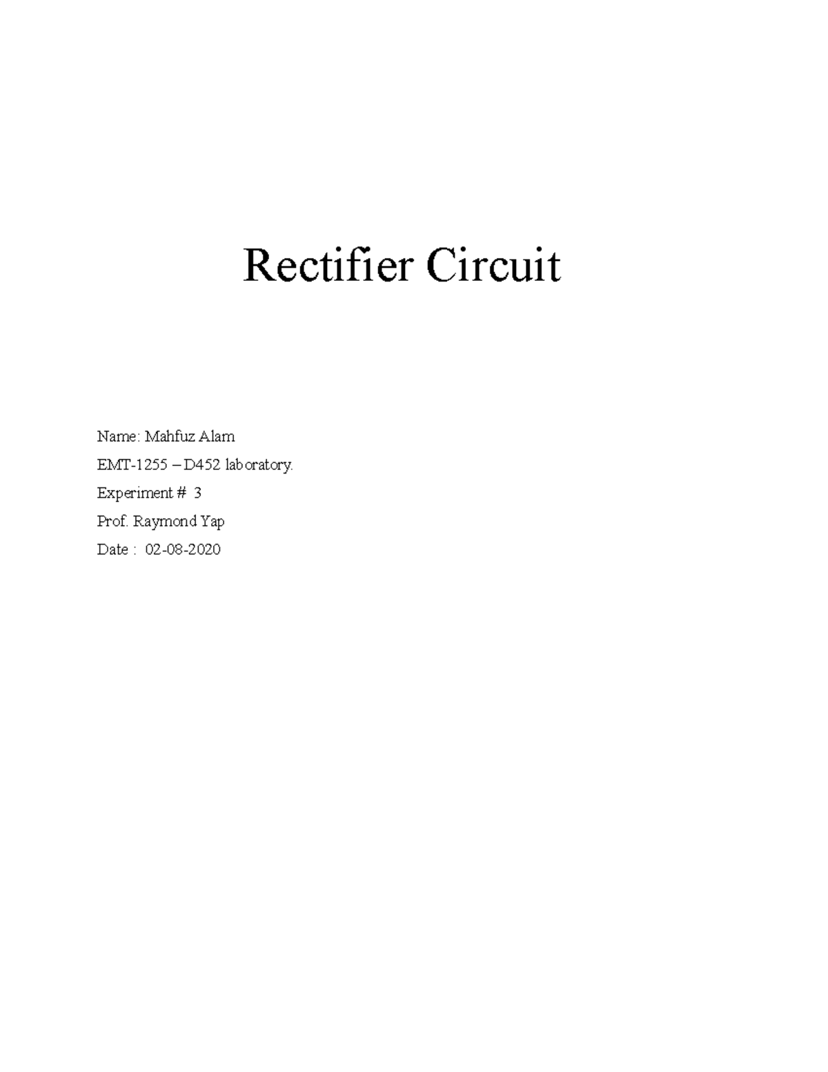 Lab report 3 - Rectifier Circuit Name: Mahfuz Alam EMT-1255 – D452 ...