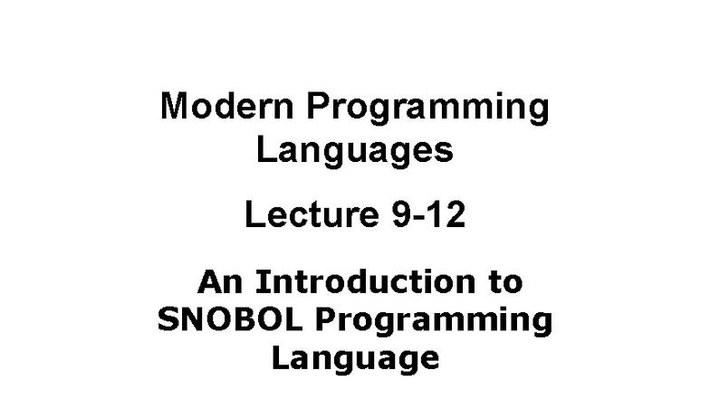 Modern Programming Languages - 09-12 - Introduction to SNOBOL - Studocu