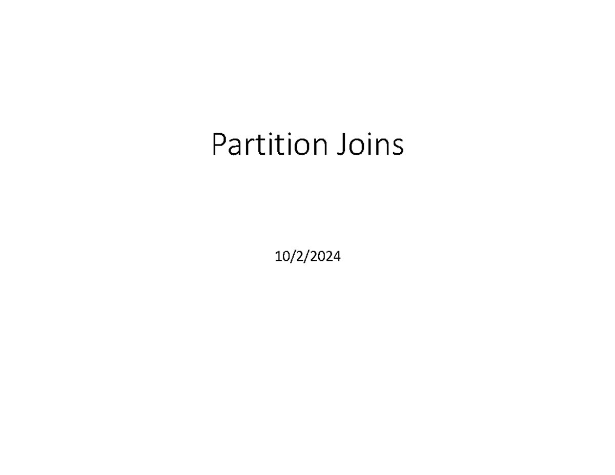 Lecture 5b Partition Joins Database Management Techniques Partition Joins 102 Joins I