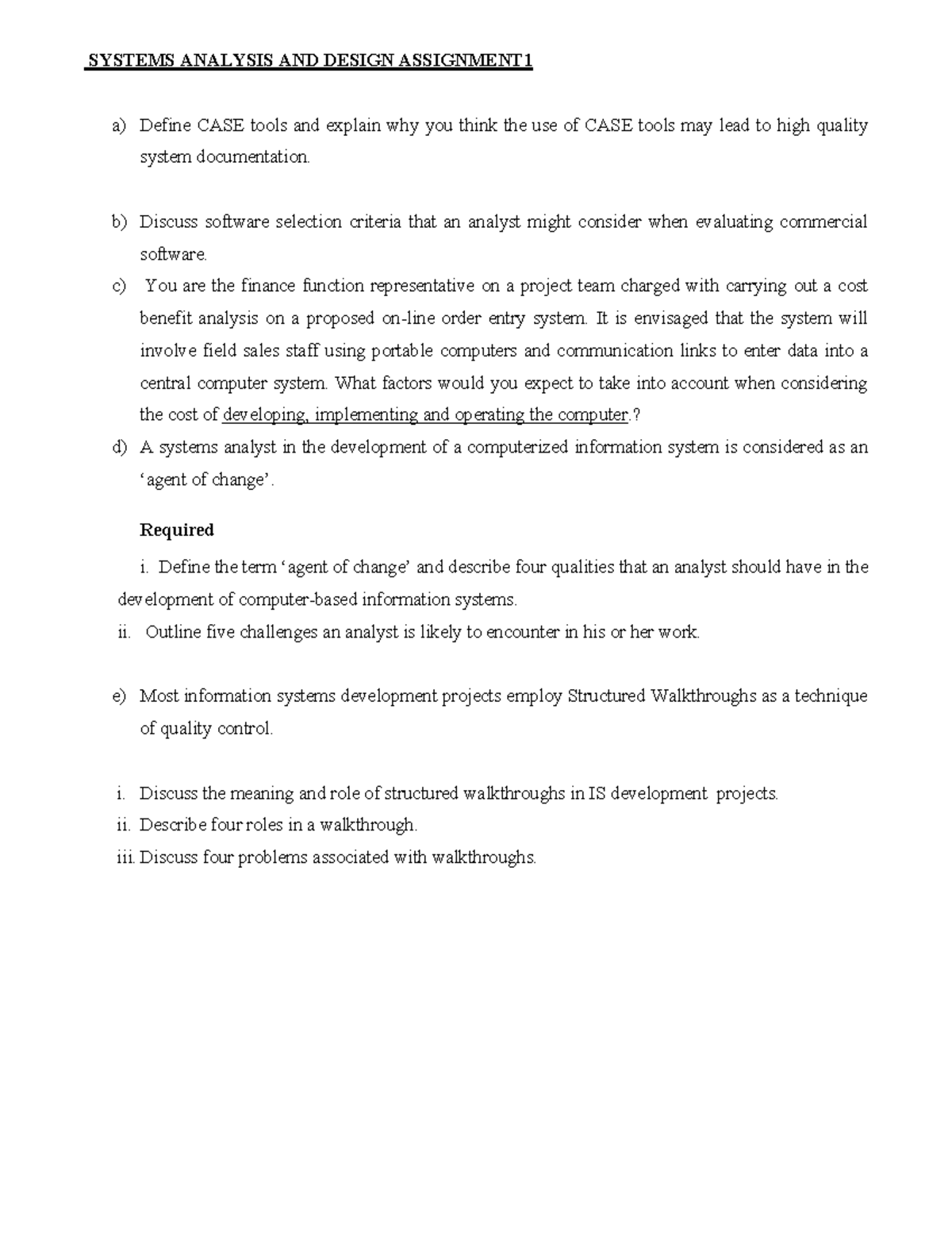Assignment 1 - SYSTEMS ANALYSIS AND DESIGN ASSIGNMENT a) Define CASE tools and explain why you ...