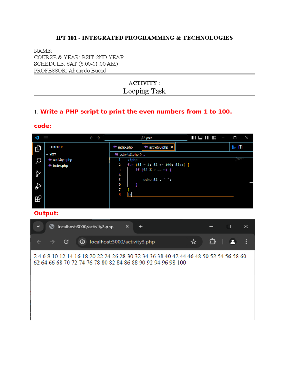 Looping TASK - IPT - IPT 101 - INTEGRATED PROGRAMMING & TECHNOLOGIES NAME: COURSE & YEAR: - Studocu