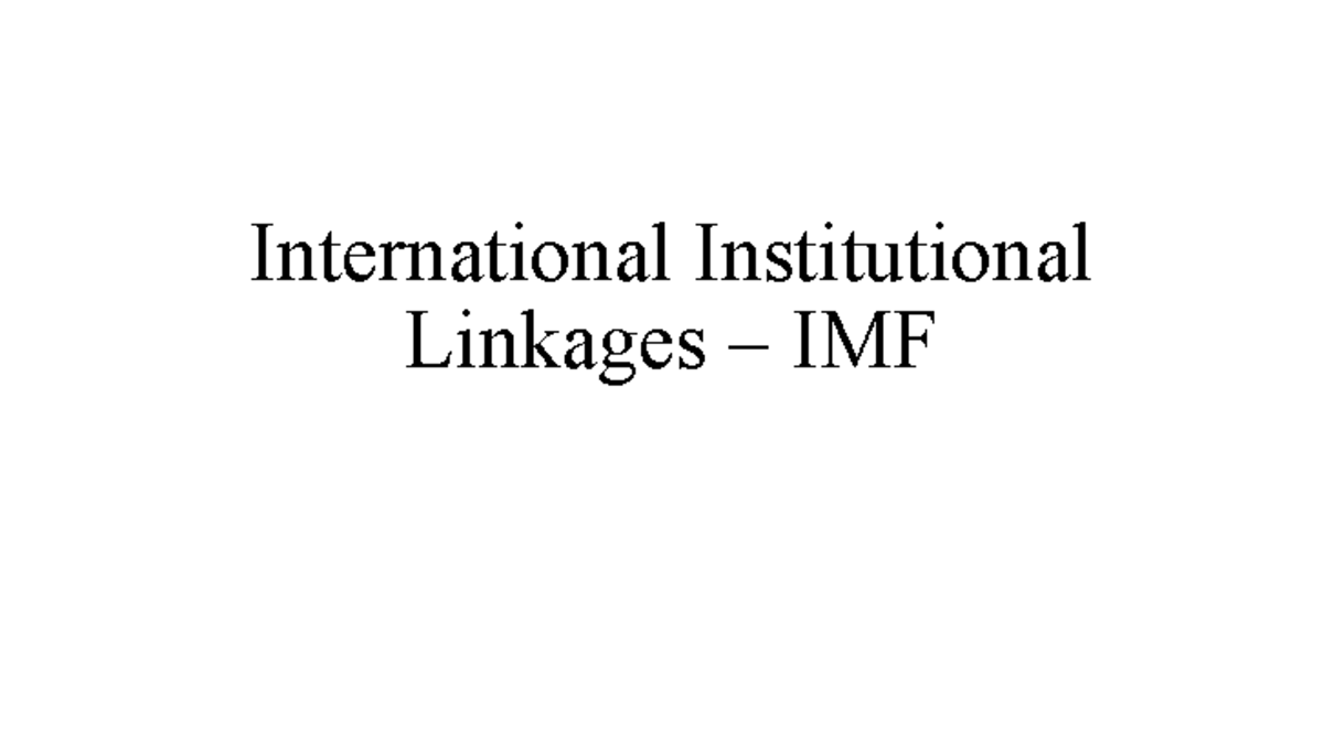 IMF Institutional Linkages: Role and Impact on Developing Nations - Studocu