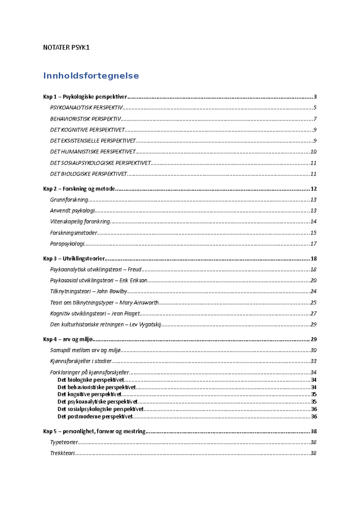 Notater fra boken Psykologi 1 - NOTATER PSYK Innholdsfortegnelse NOTATER PSYK Kap 1 ...