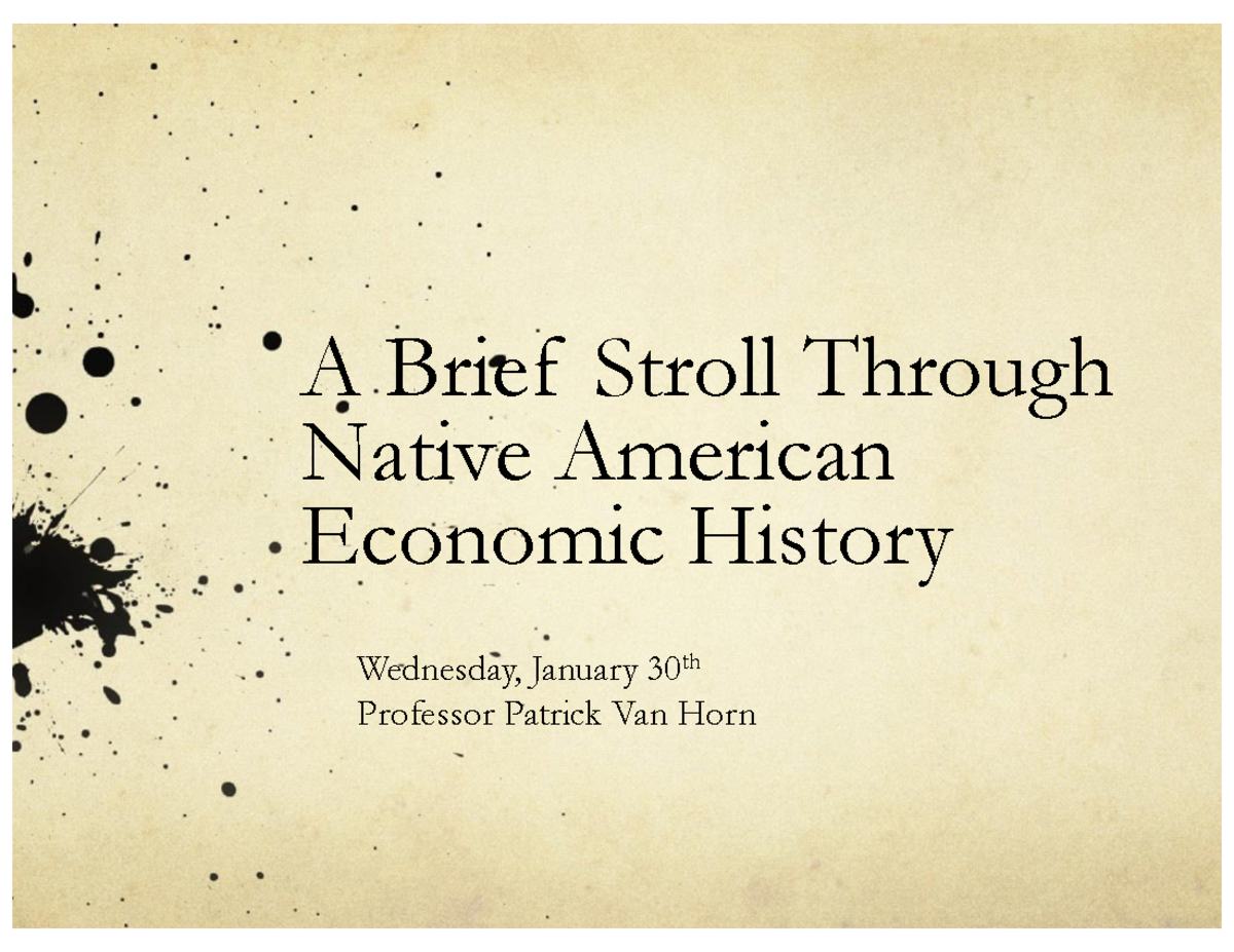 Native American Economic History: Class Slides by Professor Van Horn ...