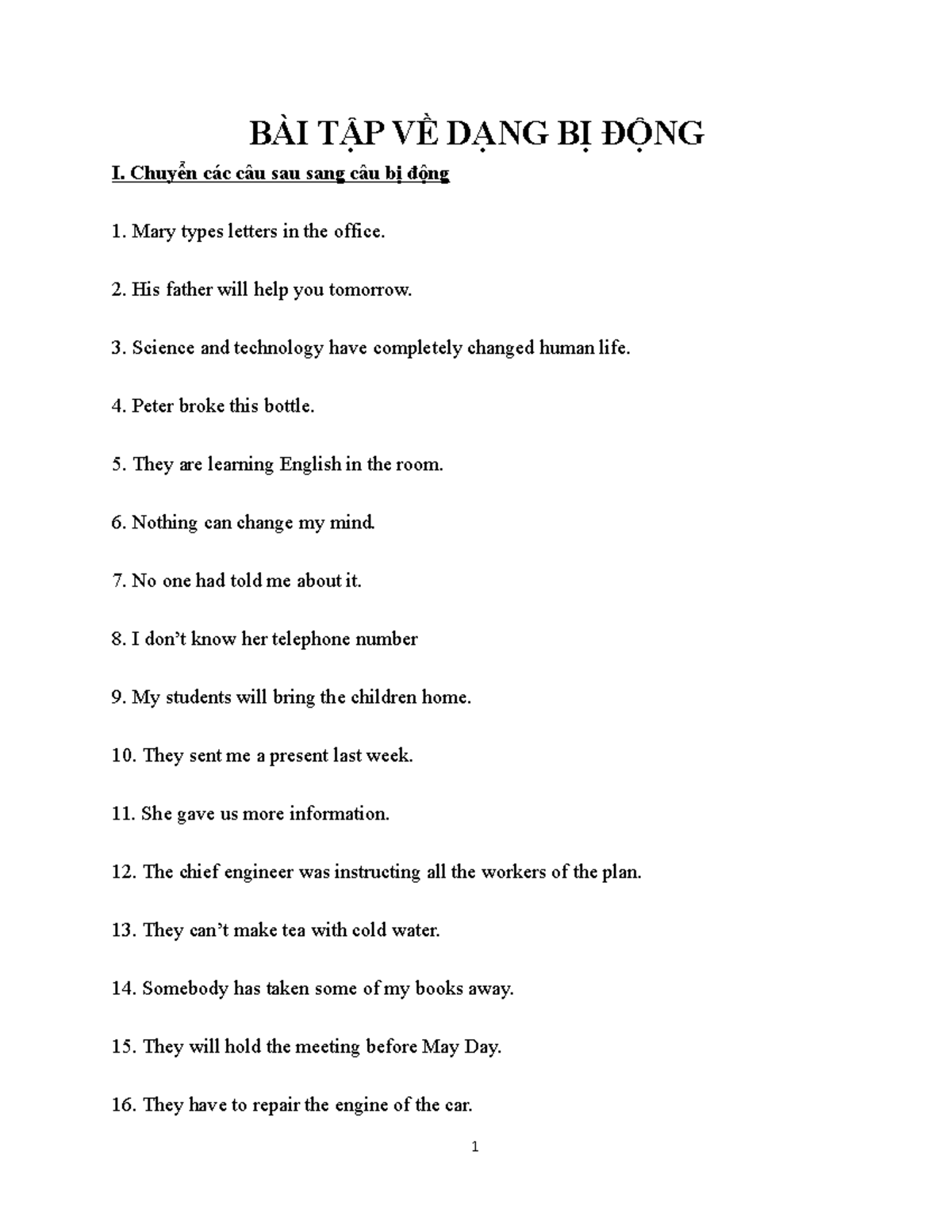 BÀI TẬP VỀ DẠNG BỊ ĐỘNG - jhjhjh - BÀI TẬP VỀ DẠNG BỊ ĐỘNG I. Chuyển các câu sau sang câu bị ...