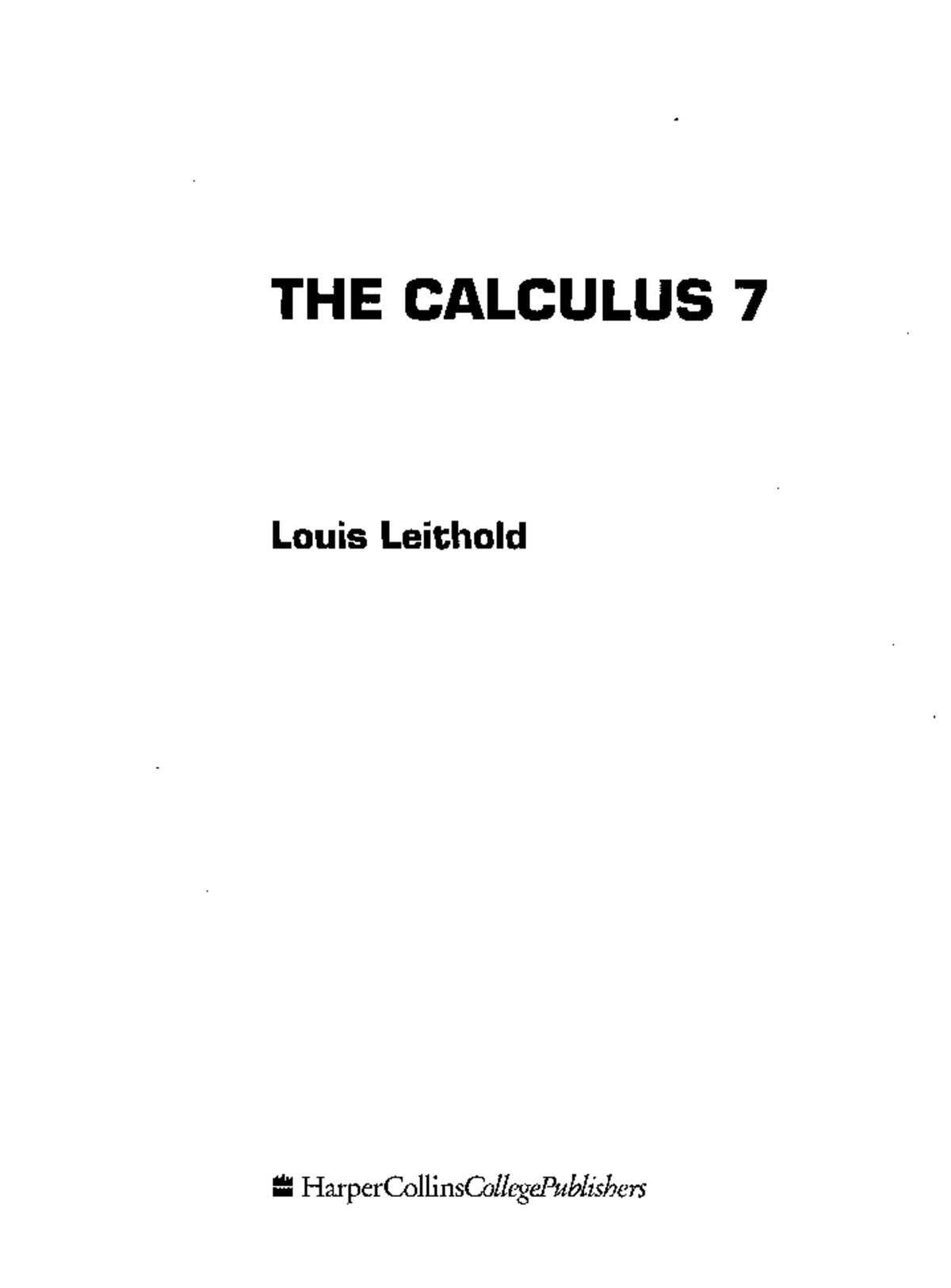 The Calculus 7 (TC7) by Louis Leithold - Syllabus - THE CALCULUS 7 ...
