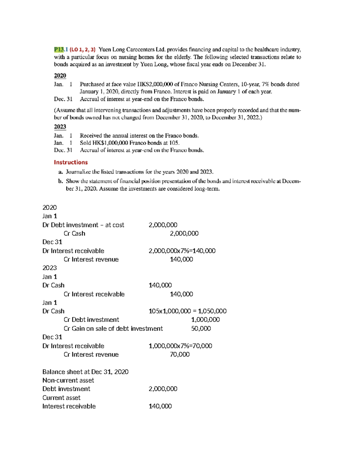 Homework chapter 13 - Dr Debt investment – at cost 2,000, Cr Cash 2,000 ...