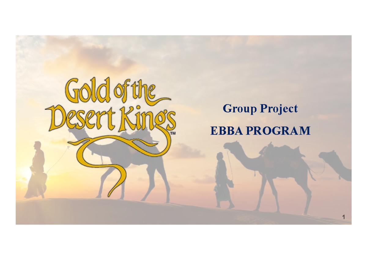 Gold of the Desert Kings - EBBA Program Group Project Overview - Studocu