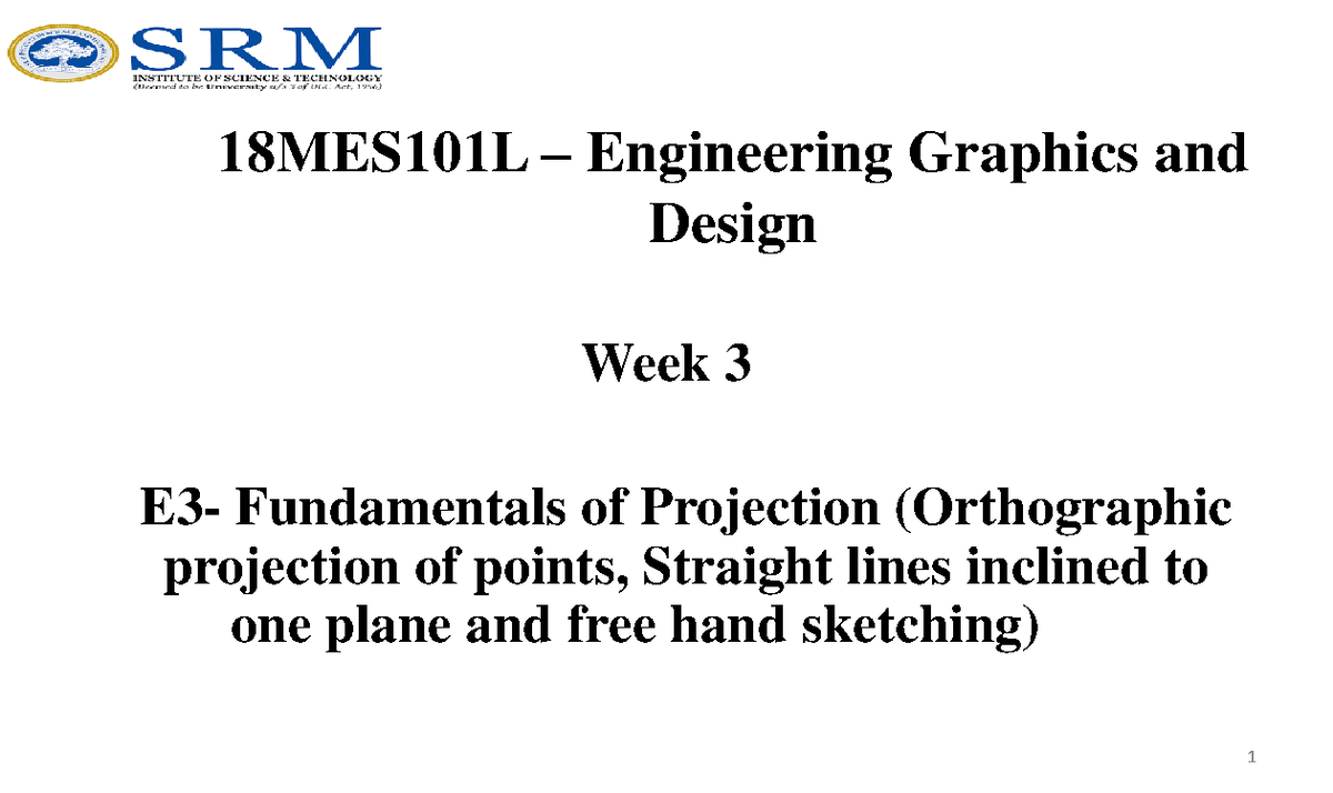 E3-EGD-PPT - Lecture notes Week 3 - 18MES101L – Engineering Graphics ...