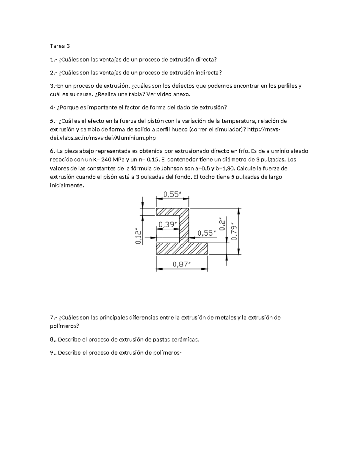 Tarea Conformado - Tarea 3 1.- ¿Cuáles son las ventajas de un proceso de extrusión directa? 2 ...