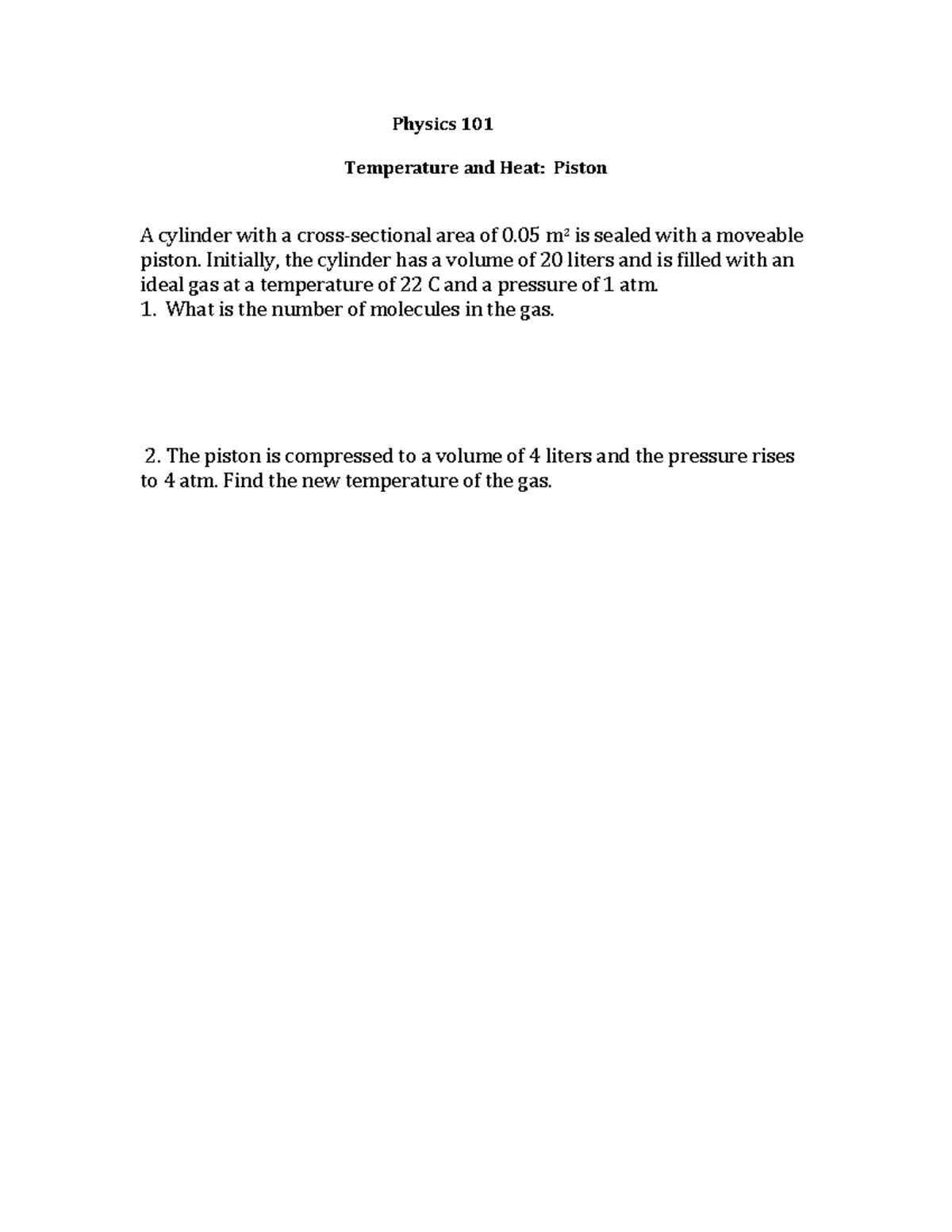 PHYS 101 Discussion WKST 13 - Temperature and Heat: Piston A cylinder with a cross-sectional ...