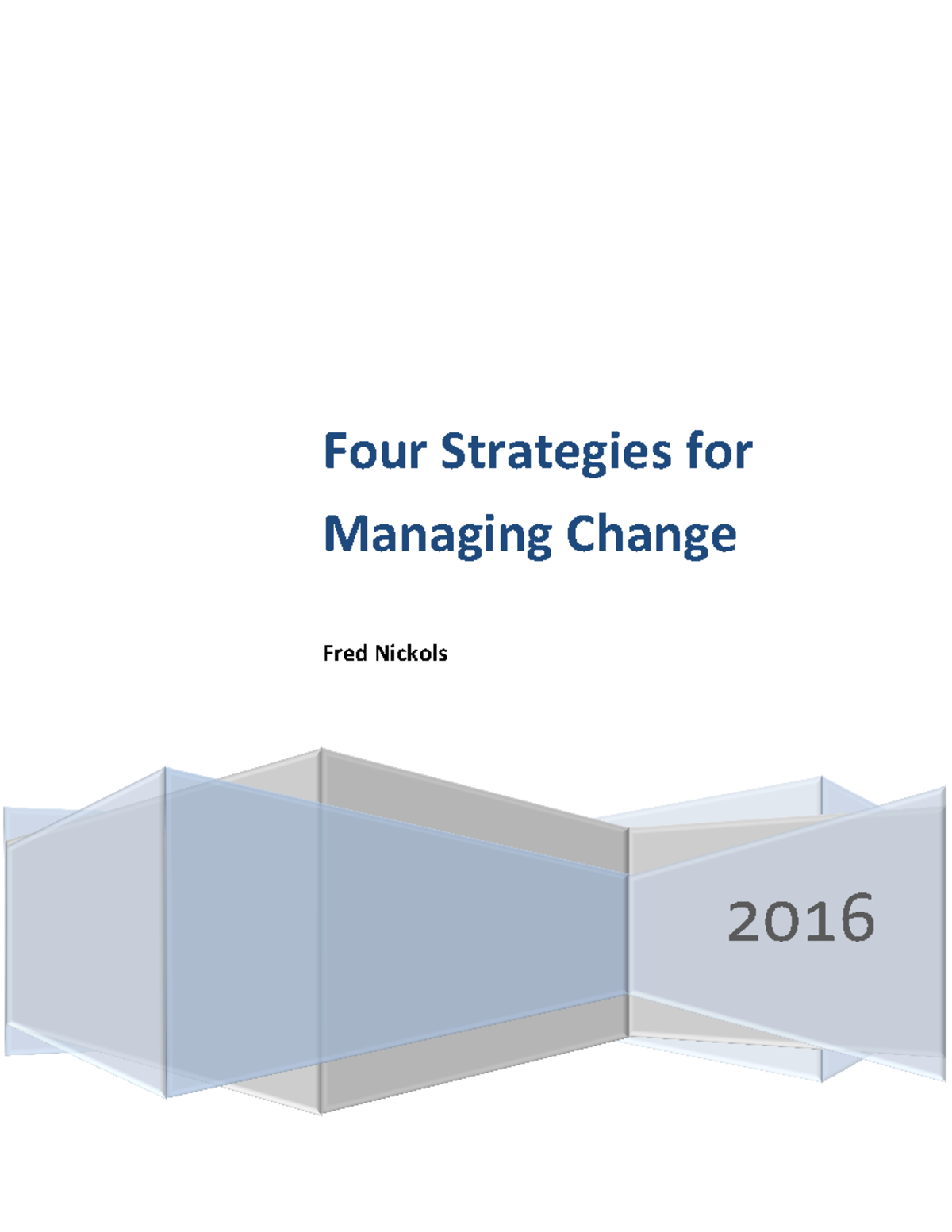 Four Strategies for Managing Change - Insights by Fred Nickols - Studocu