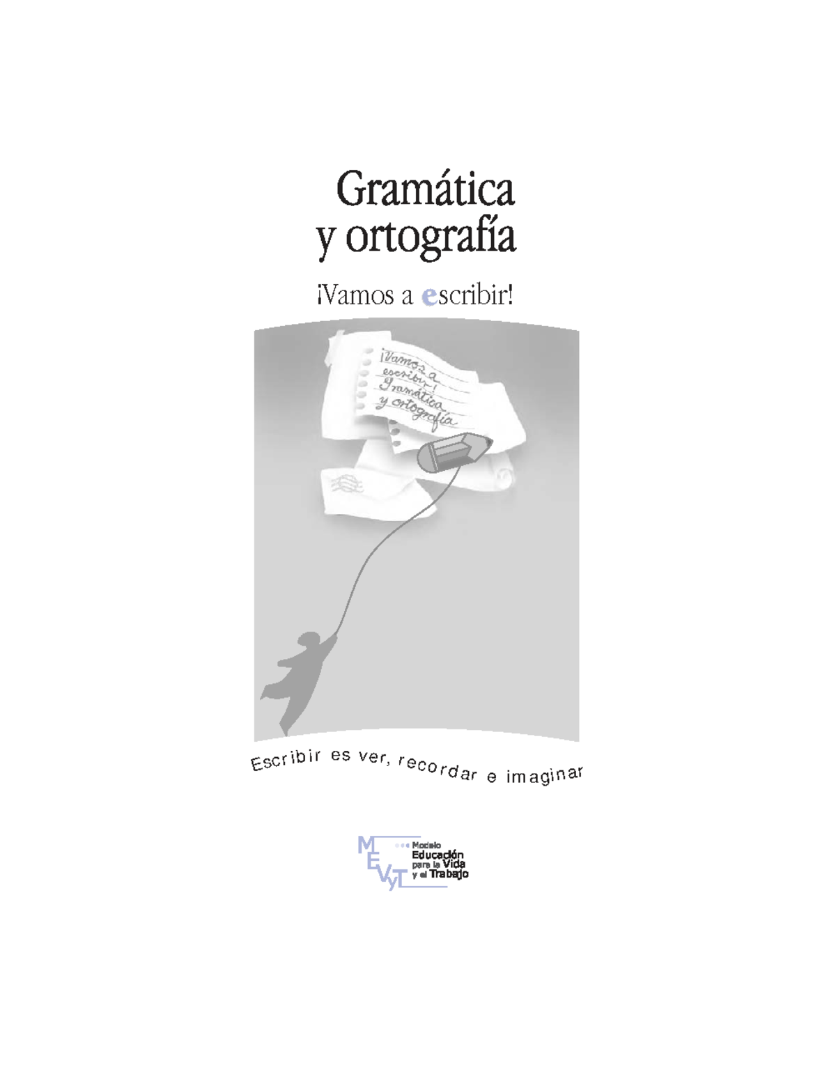 Vamos a Escribir: Manual de Gramática y Ortografía U1 - Studocu