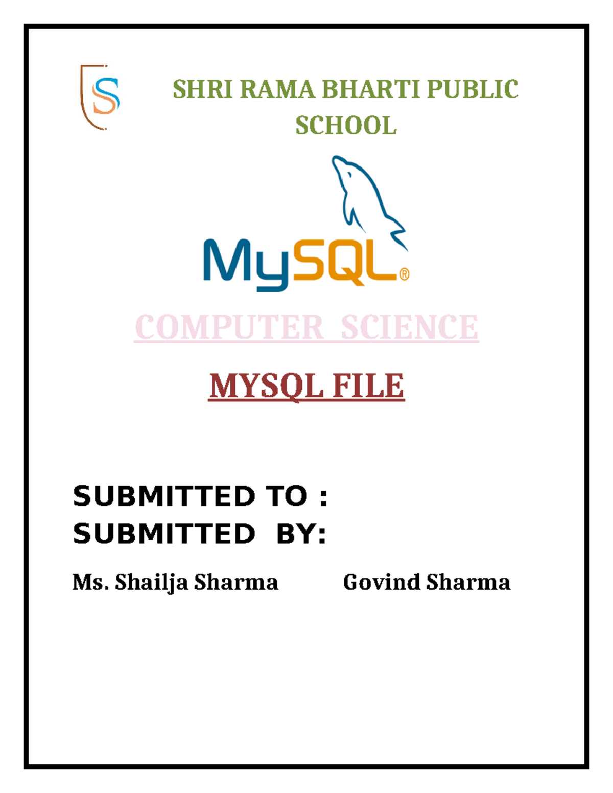 MySQL Project Report - Class XIIB - Submitted to Ms. Shailja Sharma ...