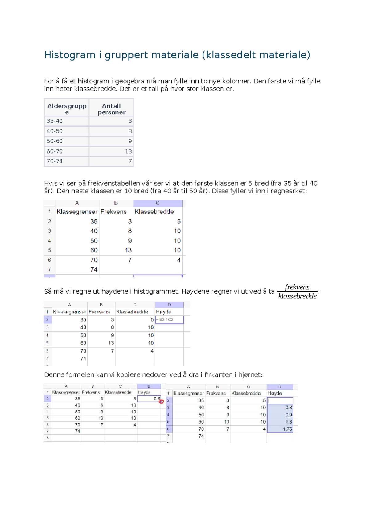 Histogram i Geogebra: Klassebredder og Frekvenstabeller - Studocu