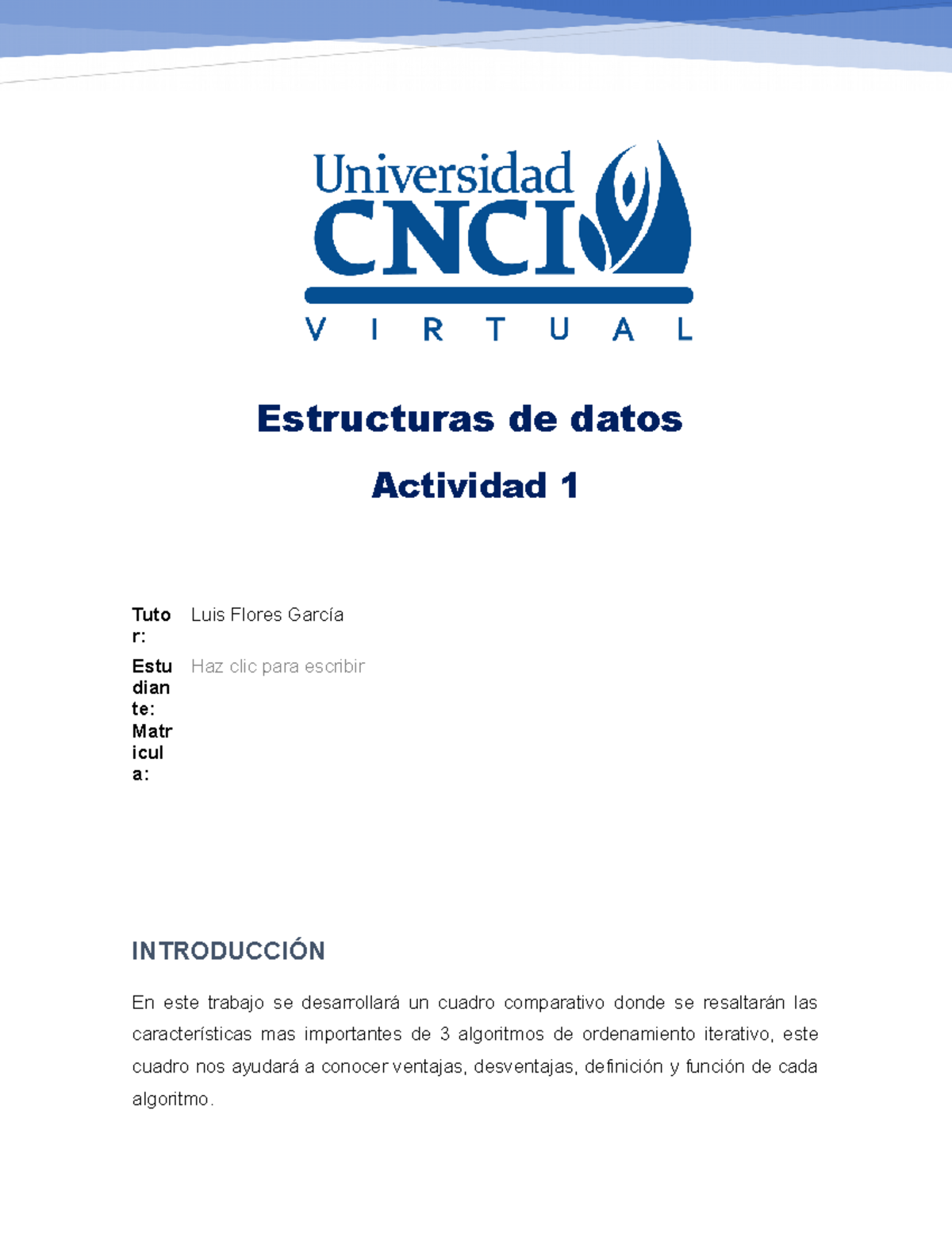 Estructura de datos Actividad 1 - Estructuras de datos Actividad 1 INTRODUCCIÓN En este trabajo ...
