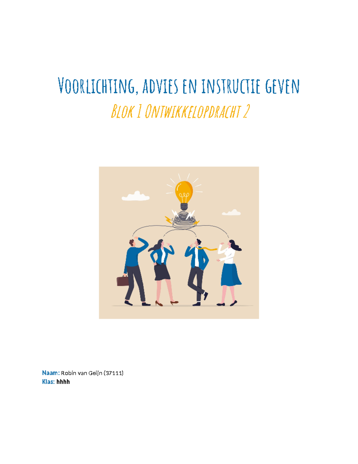 Blok 1 Ontwikkelopdracht 2: Voorlichting en Instructie Geven in de Zorg ...