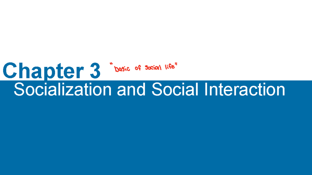 Chapter 3: Socialization & Social Interaction - Key Concepts and ...
