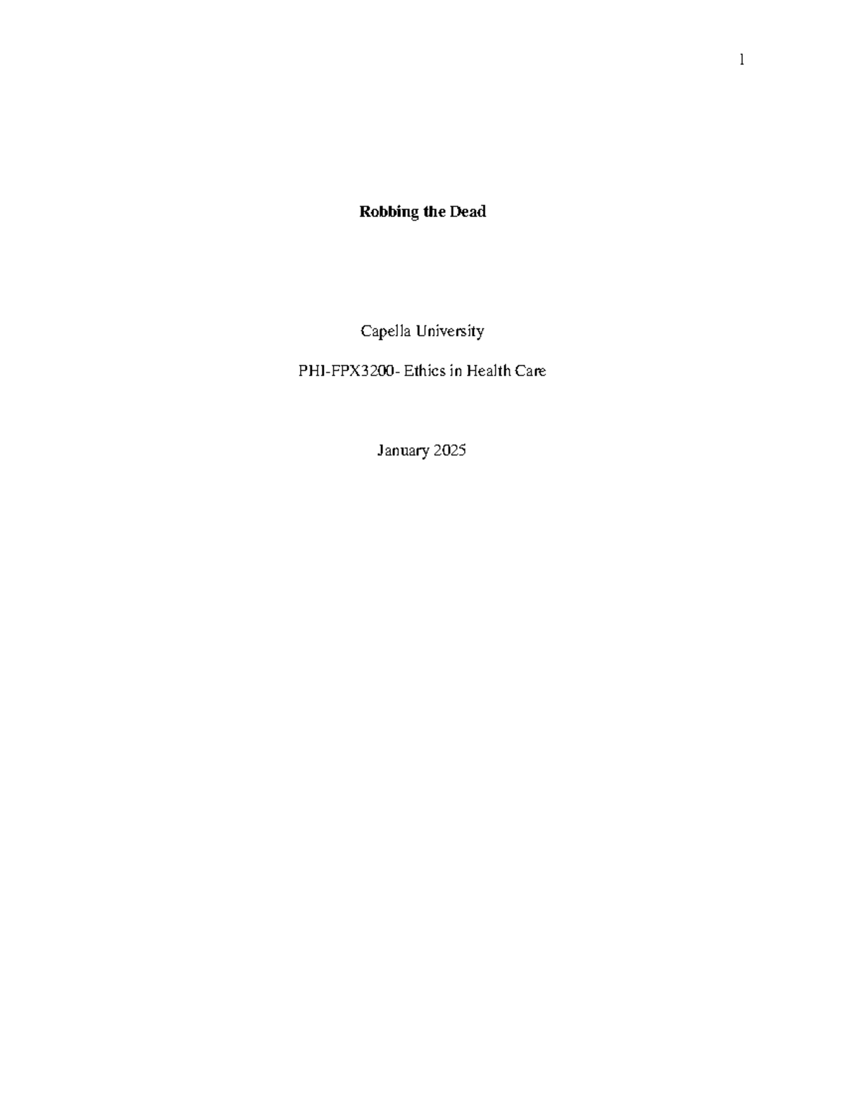 PHI 3200 assessment 4- Robbing the Dead-3 - Robbing the Dead Capella ...
