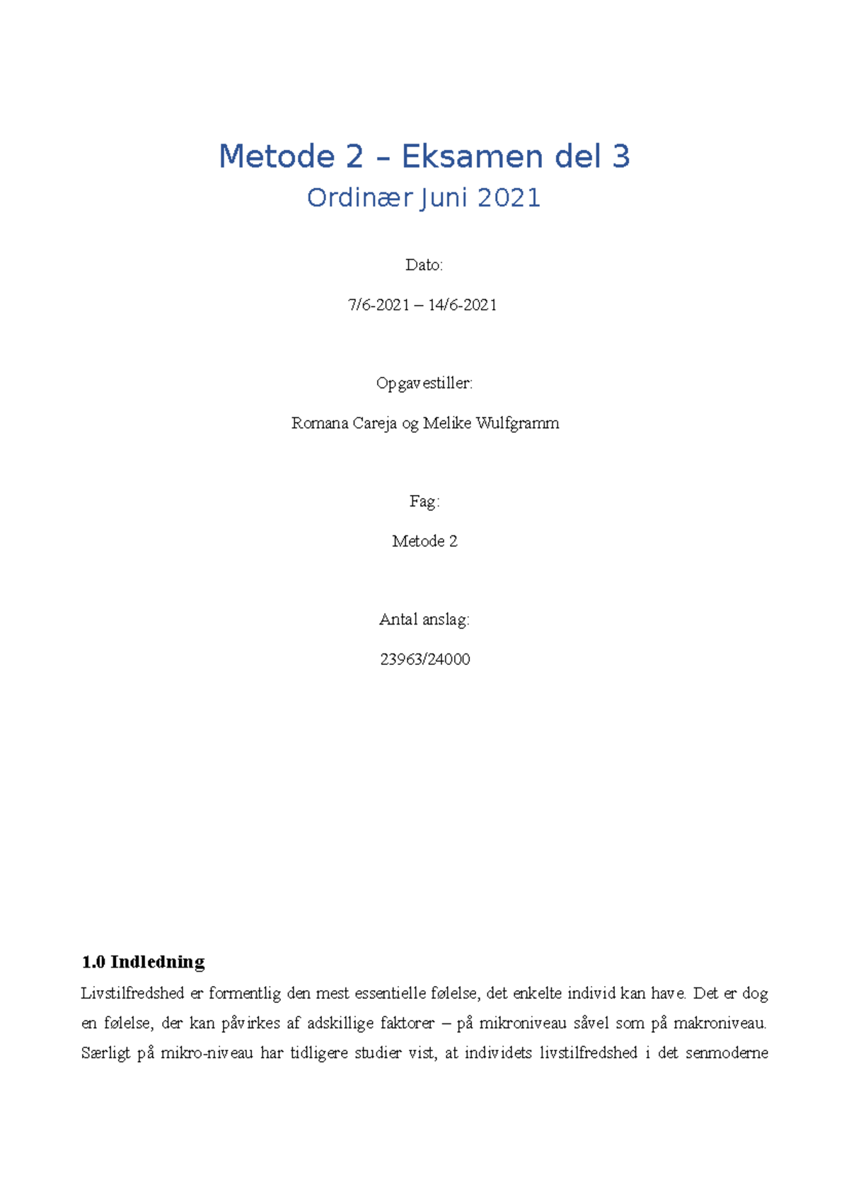 Metode 2 - eksamen - Metode 2 – Eksamen del 3 Ordinær Juni 2021 Dato: 7/6-2021 – 14/6- - Studocu