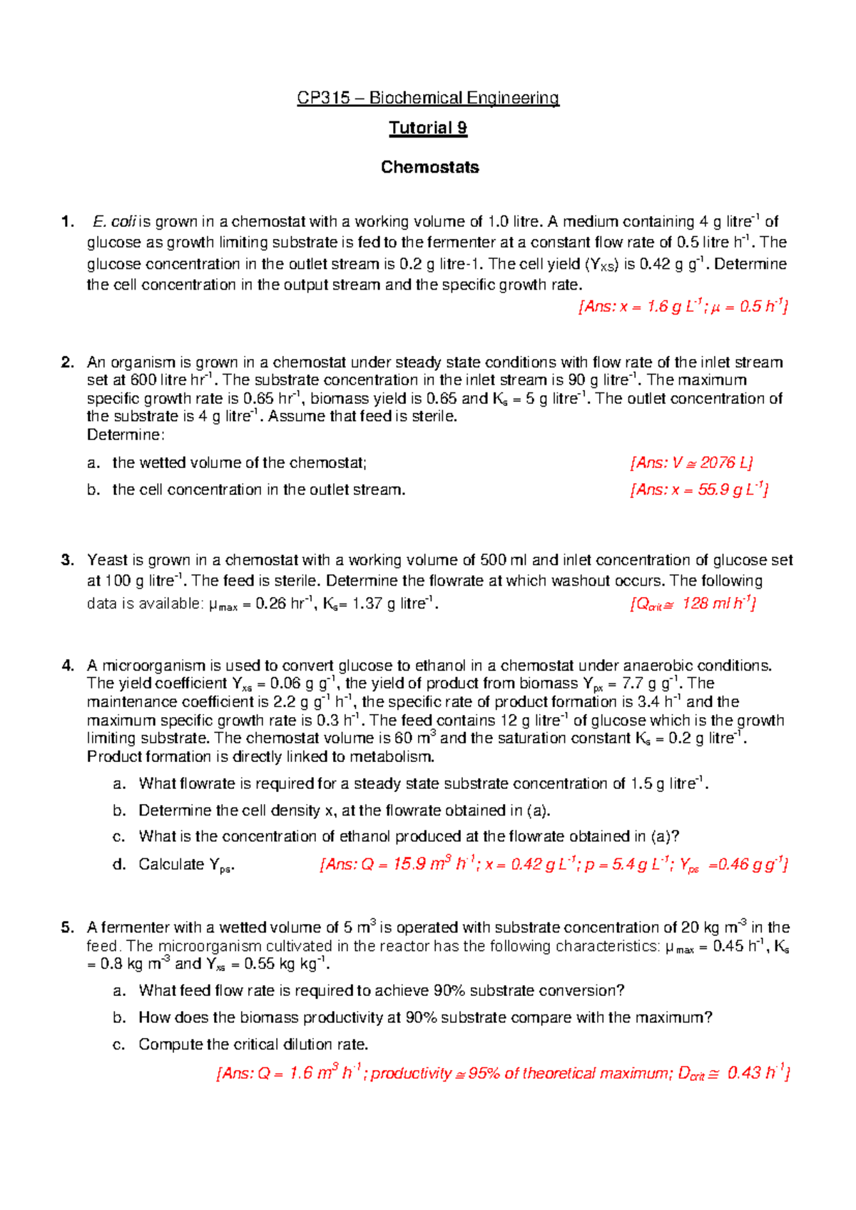 Tutorial 9 Chemostats - CP315 – Biochemical Engineering Tutorial 9 Chemostats E. coli is grown ...