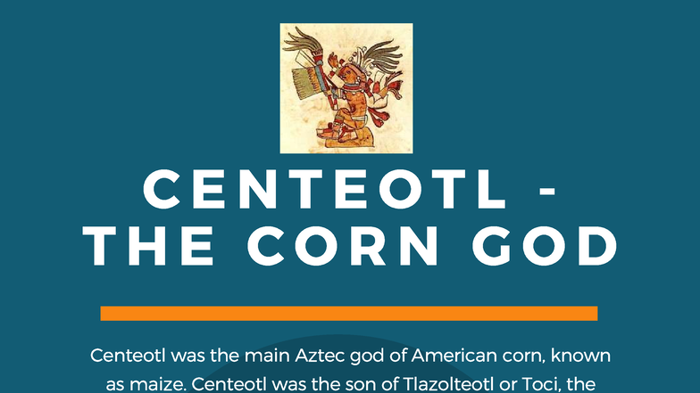 CENTEOTL: The Aztec God of Corn and Maize - Studocu