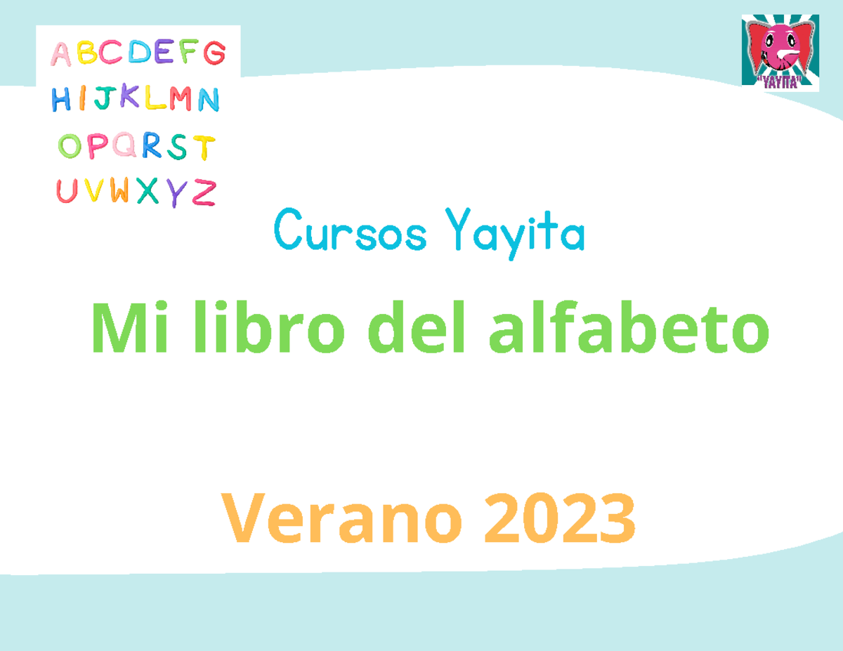 Libro DEL Alfabeto - Cursos Yayita Mi libro del alfabeto Verano 2023 A ...
